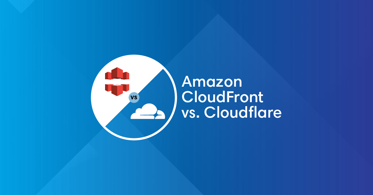 Amazon CloudFront vs. Cloudflare
